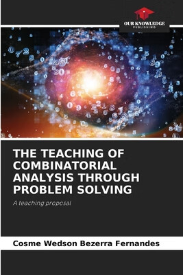 The Teaching of Combinatorial Analysis Through Problem Solving