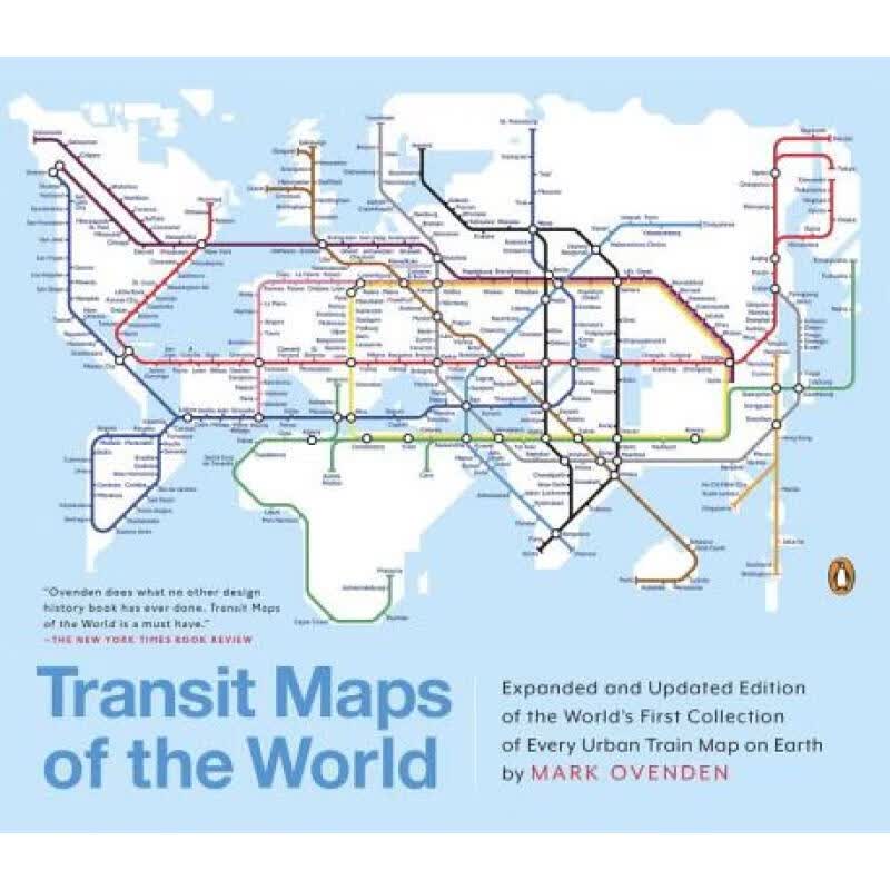 Transit Maps of the World: Expanded and Updated Edition of the World's First Collection of Eve...