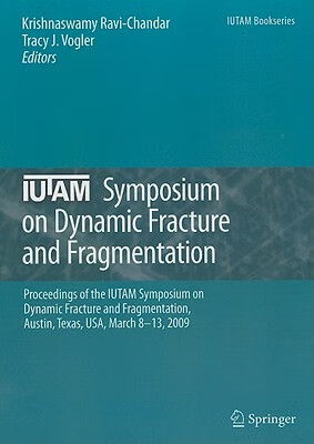IUTAM Symposium on Dynamic Fracture and Fragmentation