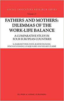Fathers and Mothers: Dilemmas of the Work-Life Balance