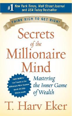 Secrets of the Millionaire Mind: Mastering the Inner Game of Wealth[揭秘百万富翁的大脑]