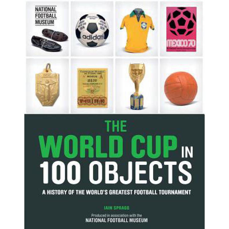 The World Cup in 100 Objects