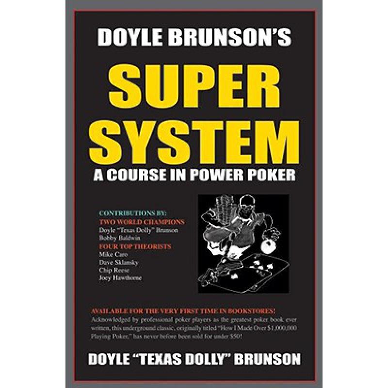 Doyle Brunson's Super System: A Course in Po...