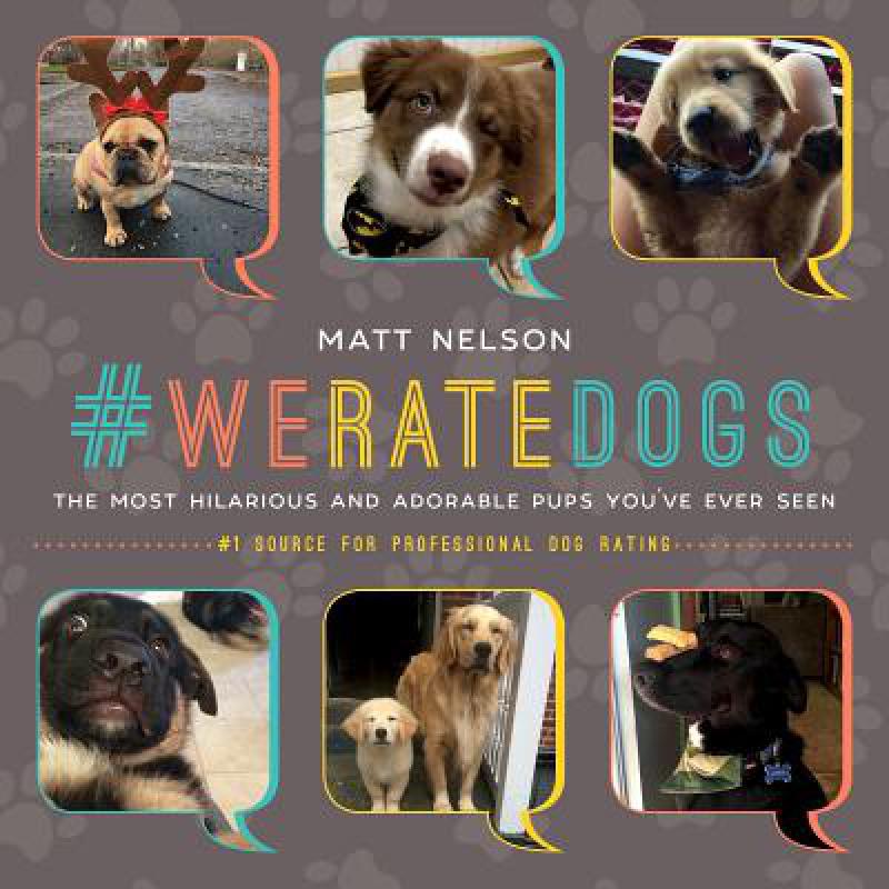 #WeRateDogs : The Most Hilarious and Adorabl...