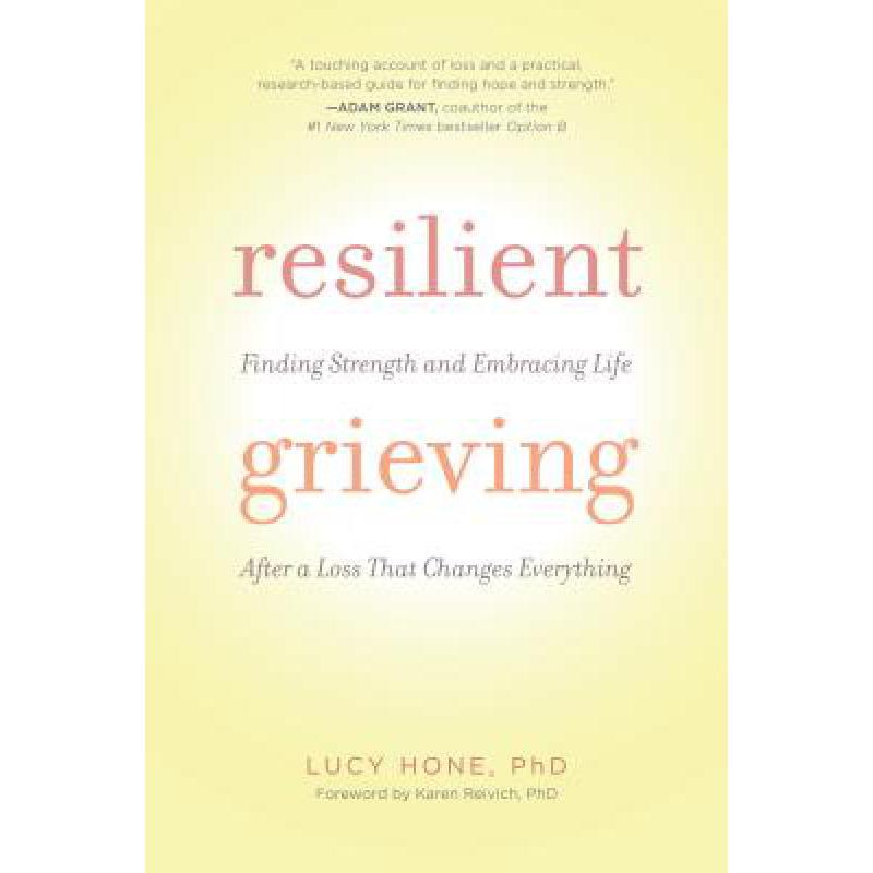 Resilient Grieving: Finding Strength and Emb...