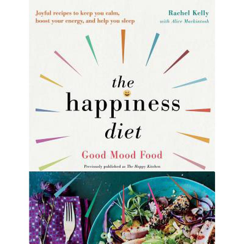 The Happiness Diet: Good Mood Food