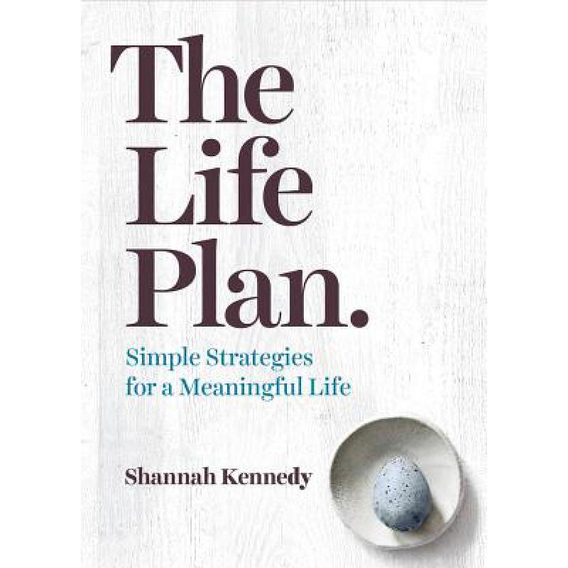 The Life Plan: Simple Strategies for a Meani...