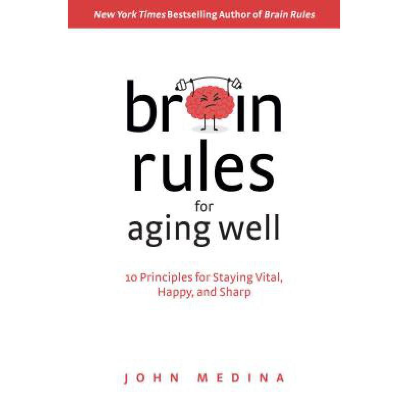 Brain Rules for Aging Well: 10 Principles fo...