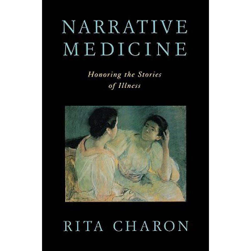 Narrative Medicine: Honoring the Stories of ...