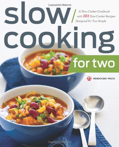 Slow Cooking for Two: A Slow Cooker