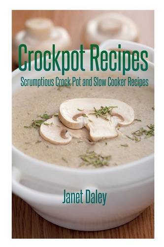 Crockpot Recipes: Scrumptious Crock Pot