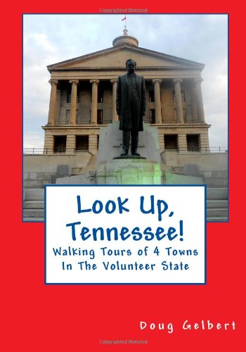 Look Up, Tennessee!: Walking Tours of 4
