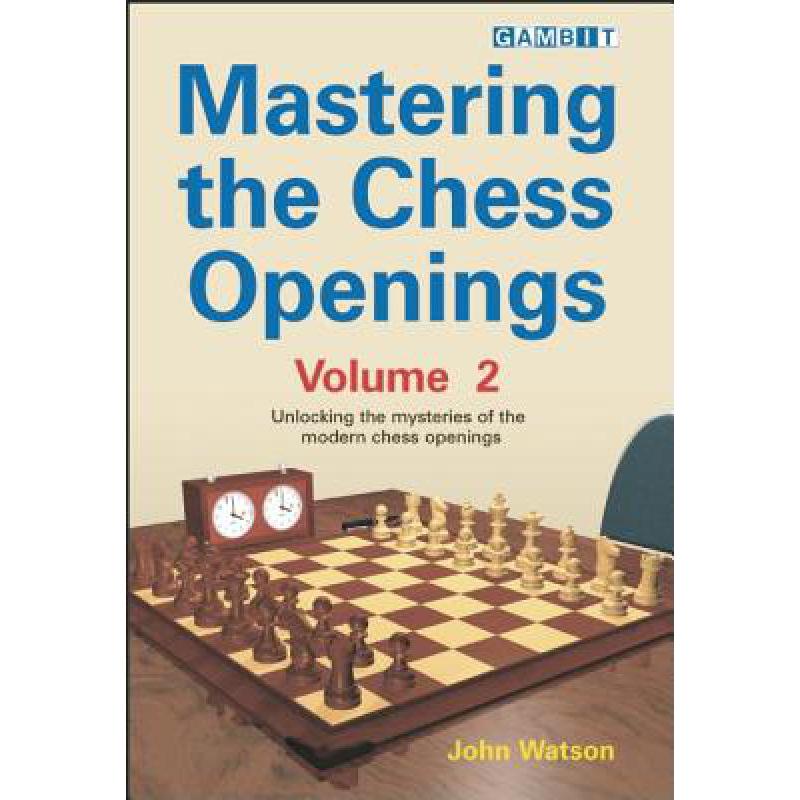 Mastering the Chess Openings Volume 2