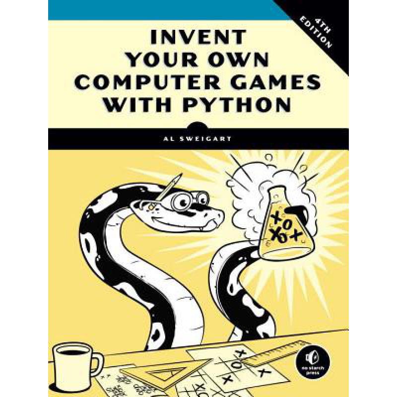 Invent Your Own Computer Games with Python, ...