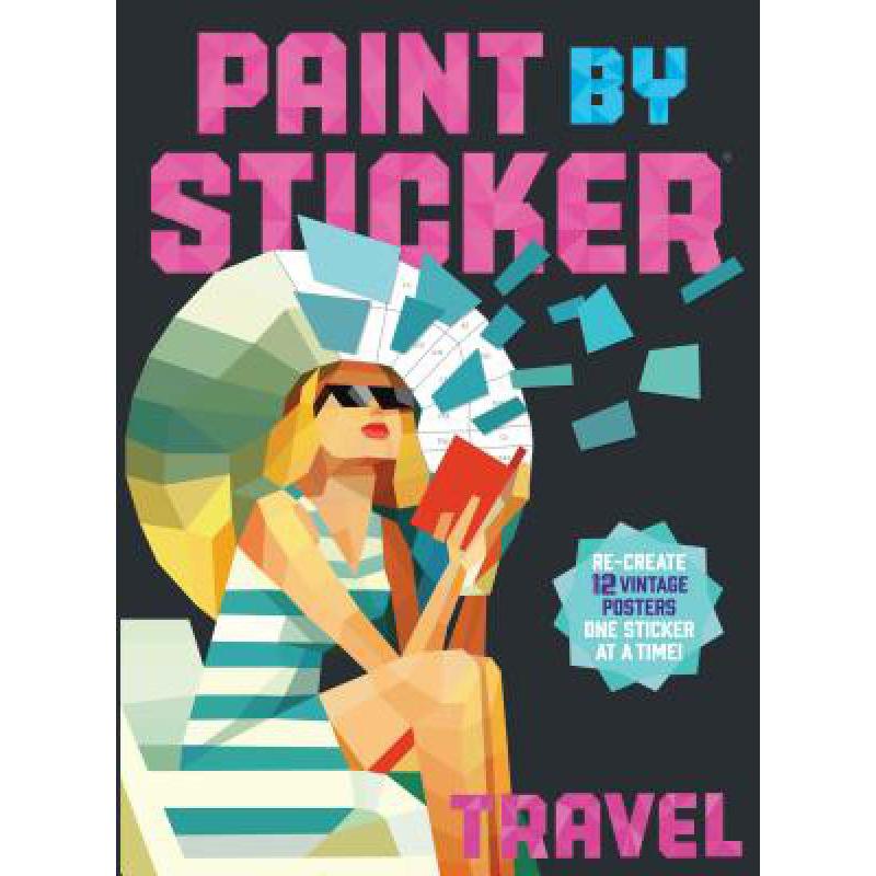 Paint by Sticker: Travel: Re-Create 12 Vinta...