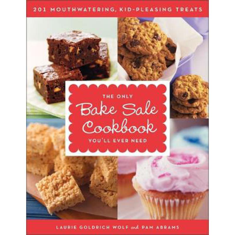 The Only Bake Sale Cookbook You'll Ever Need...
