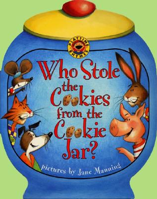 Who Stole the Cookies from the Cookie Jar? (Playtime Rhymes) [Board book]