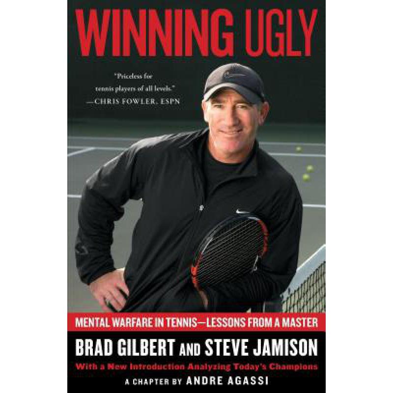 Winning Ugly: Mental Warfare in Tennis--Less...