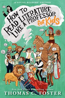 How to Read Literature Like a Professor: For Kids 跟教授学读文学 英文原版