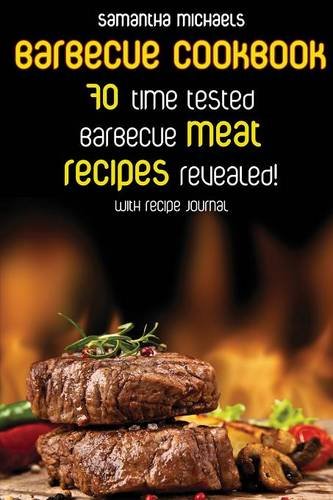 Barbecue Cookbook: 70 Time Tested