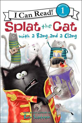 Splat the Cat: with a Bang and a Clang (I Can Read, Level 1) 啪嗒猫系列