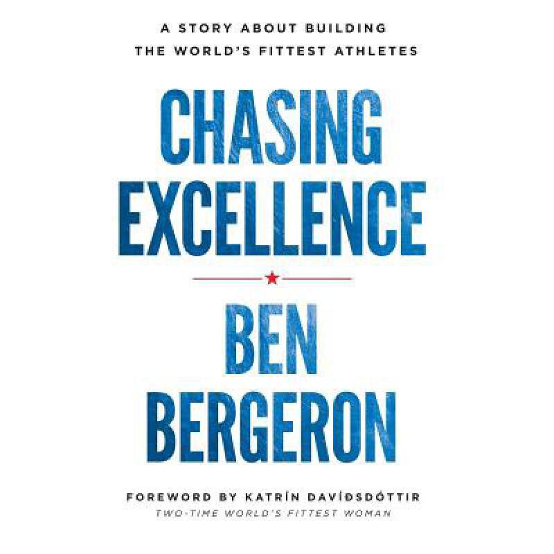 Chasing Excellence: A Story About Building the World's Fittest Athletes