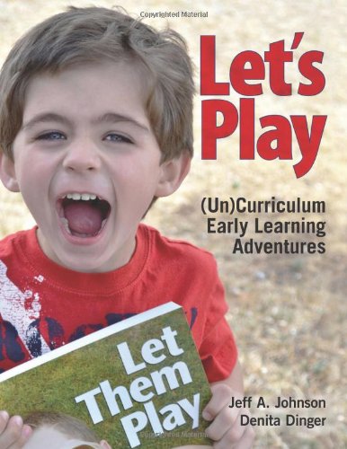 Let's Play: (Un)Curriculum Early