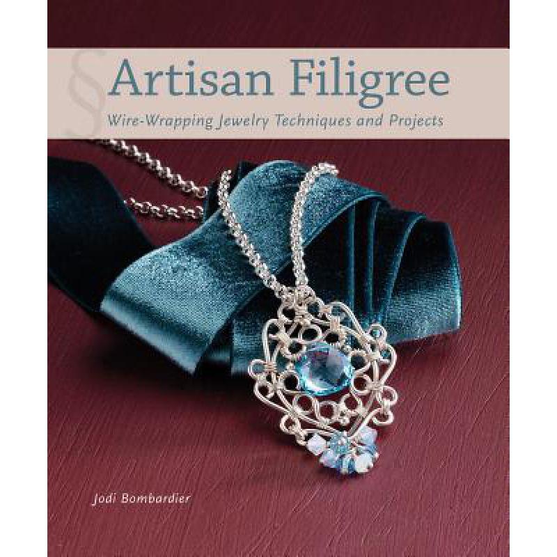 Artisan Filigree: Wire-Wrapping Jewelry Tech...