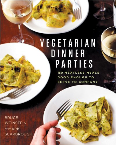 Vegetarian Dinner Parties: 150 Meatless