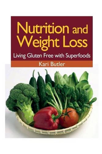 Nutrition and Weight Loss: Living Gluten