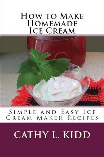 How to Make Homemade Ice Cream: Simple