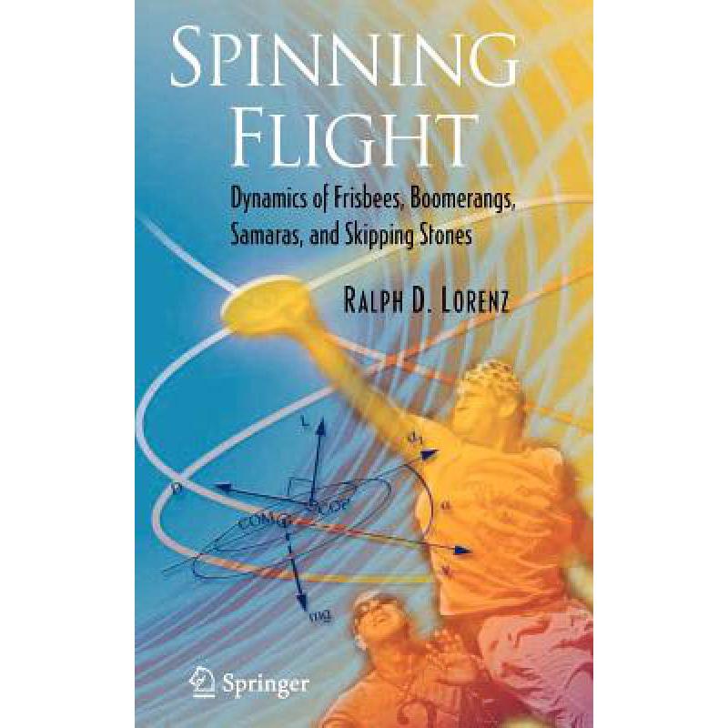 Spinning Flight: Dynamics of Frisbees, Boomerangs, Samaras, and Skipping Stones