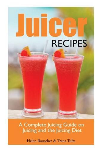 Juicer Recipes: A Complete Juicing Guide