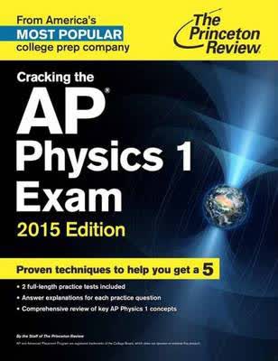 Cracking the AP Physics 1 Exam, 2015 Edition跨越AP考试：物理学1考试2015版 英文原版