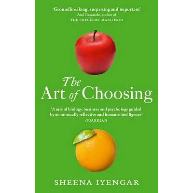 Art Of Choosing: The Decisions We Make Every...