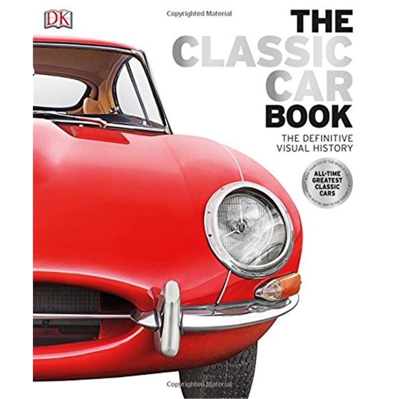 The Classic Car Book: The Definitive Vis