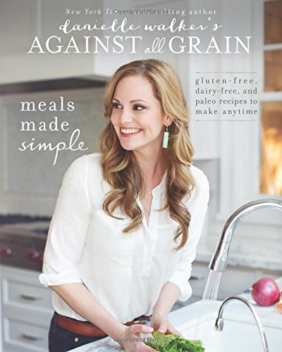 Danielle Walker's Against All Grain: