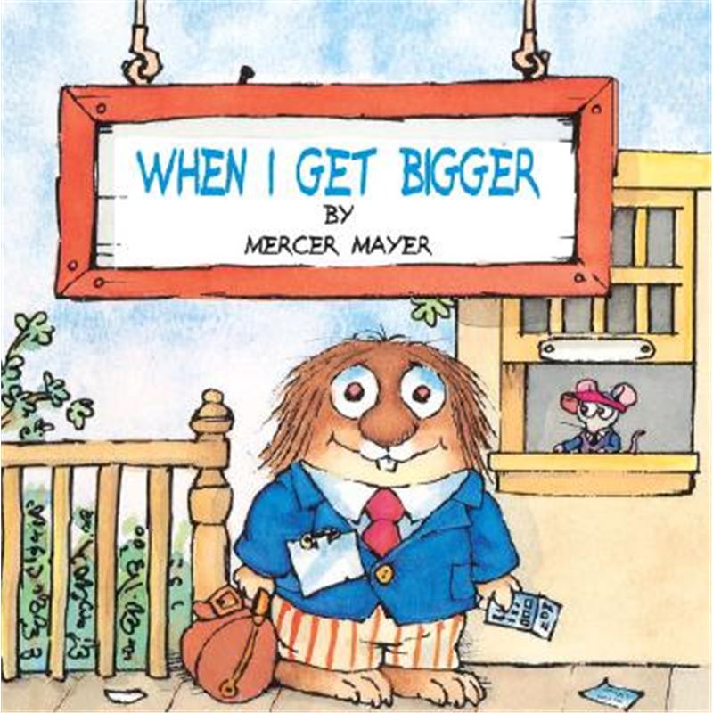 英文原版绘本 小毛人 小怪物 When I Get Bigger (Little Critter) (Pictureback(R))
