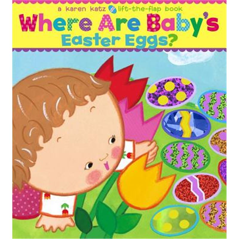 Where Are Baby's Easter Eggs?: A Lift-th