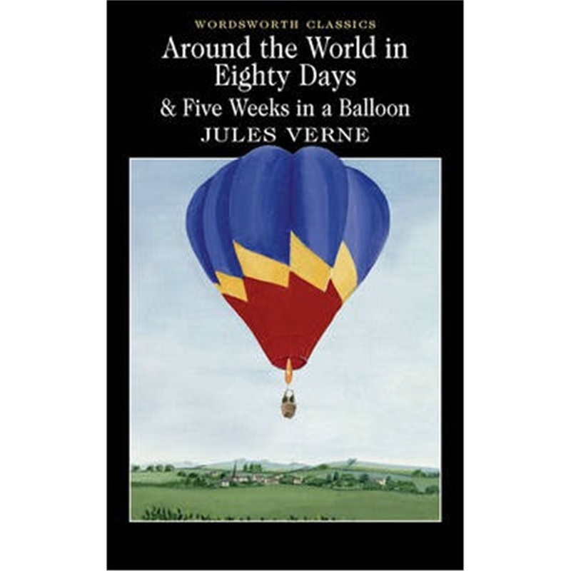 八十天环游地球 英文原版小说 Around the World in Eighty Days: 5 Weeks in a Balloon (Wor 世界名著