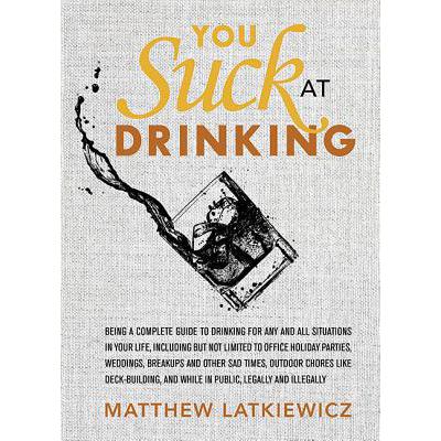 You Suck at Drinking