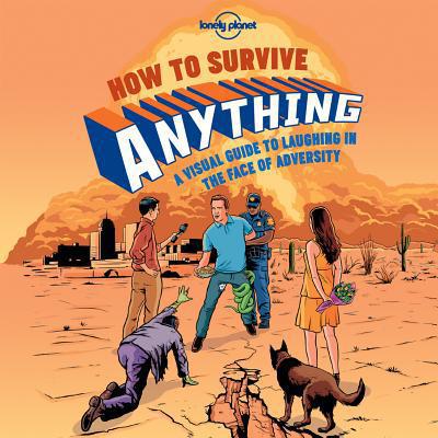 How to Survive Anything: A Visual Guide to L...