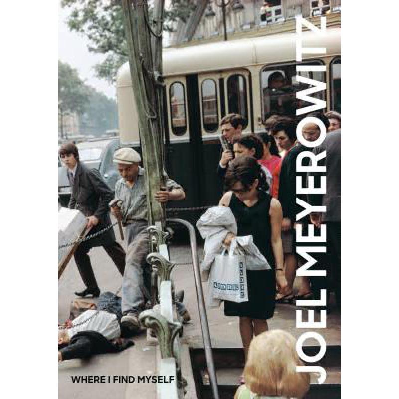 乔尔迈耶罗维茨街头摄影大师：如果我发现自己 Joel Meyerowitz: Where...