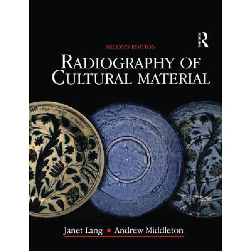 RADIOGRAPHY OF CULTURAL MATERIAL 2E