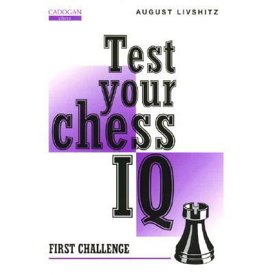 Test Your Chess IQ: - First Challenge