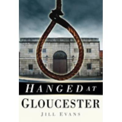Hanged at Gloucester