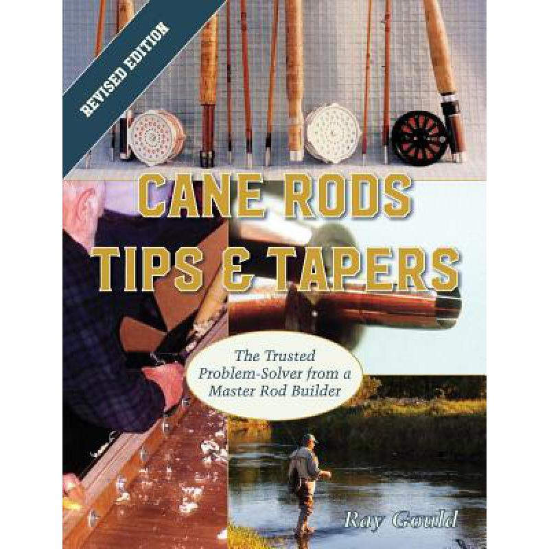 Cane Rods: Tips & Tapers