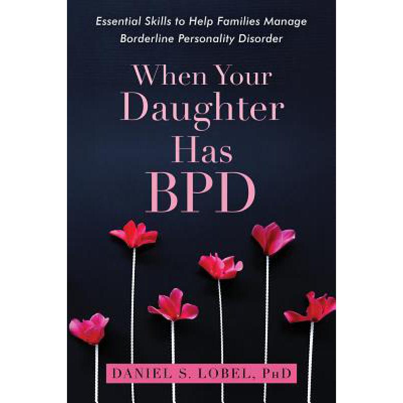 When Your Daughter Has Bpd: Essential Skills...