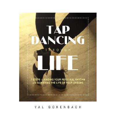 Tap Dancing Through Life