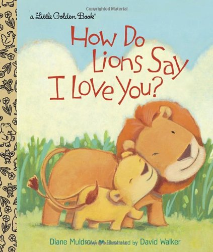 How Do Lions Say I Love You? (Little Golden Book) 狮子怎么说我爱你？ 英文原版